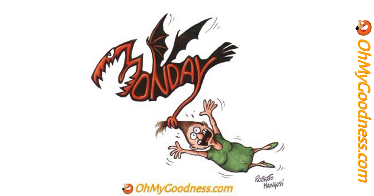 Monday ecard | Funny Free eCards | OhMyGoodness ecards