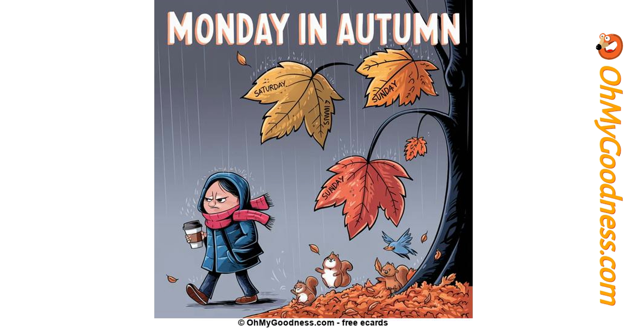 Monday mood in autumn ecard | Funny Free eCards | OhMyGoodness ecards