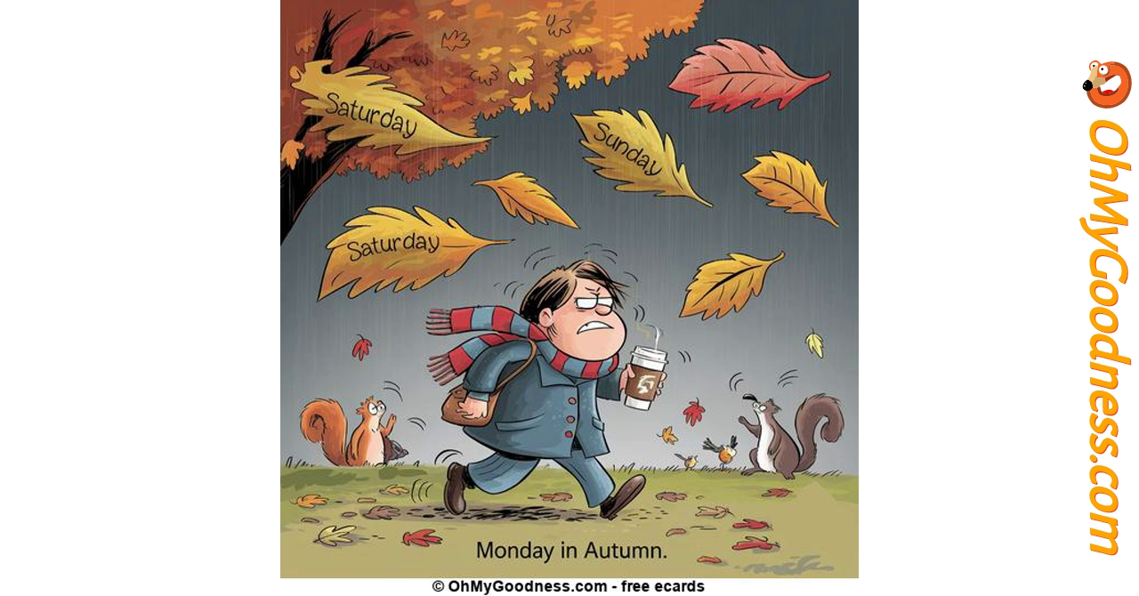The autumn Monday morning ecard | Funny Free eCards | OhMyGoodness ecards