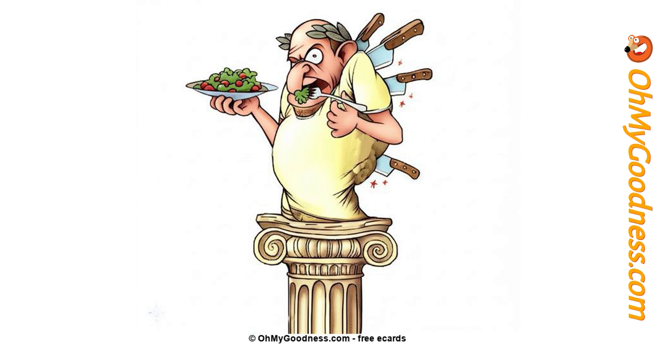 Eating the Caesar Salad didn't make me live long! ecard | Funny Free ...